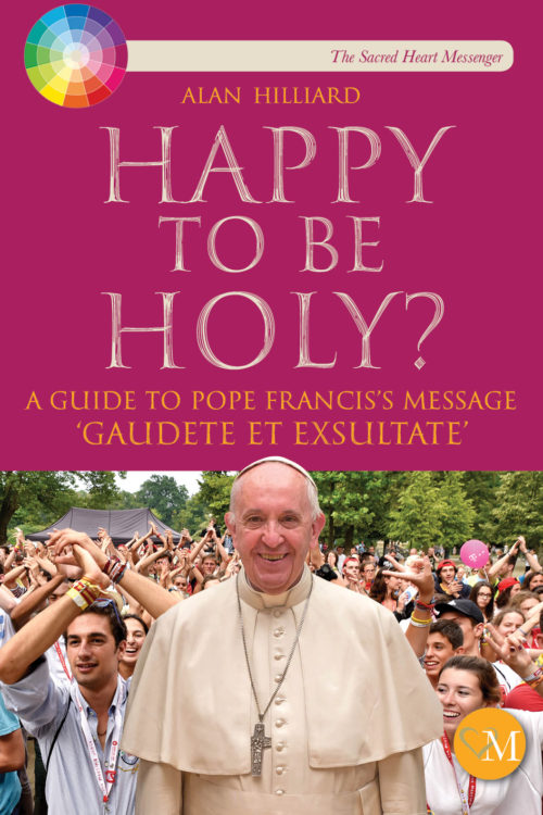 Happy To Be Holy? A Guide to Pope Francis’ Message ‘Gaudete et ...