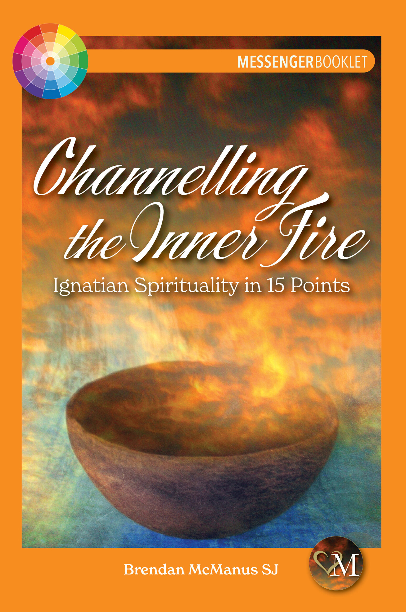 Channelling the Inner Fire: Ignatian Spirituality in 15 Points ...
